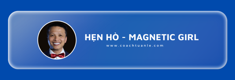 Hẹn Hò - Magnetic Girl - Coach Tuấn Lê